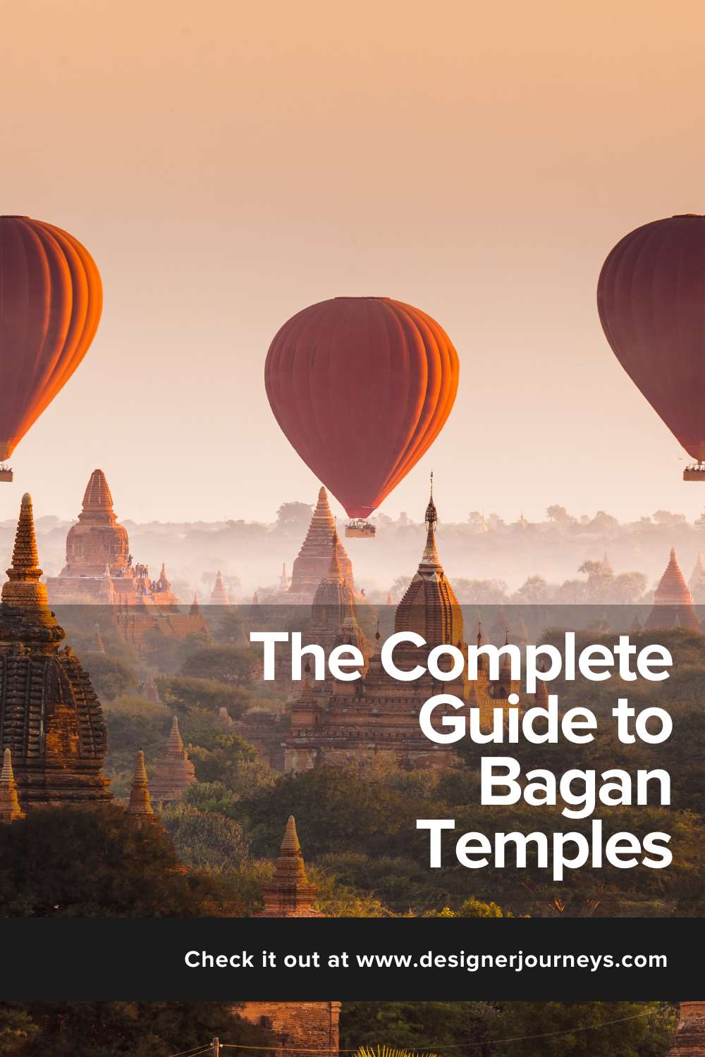 Bagan Temples Complete Guide - Designer Journeys Travel Blog
